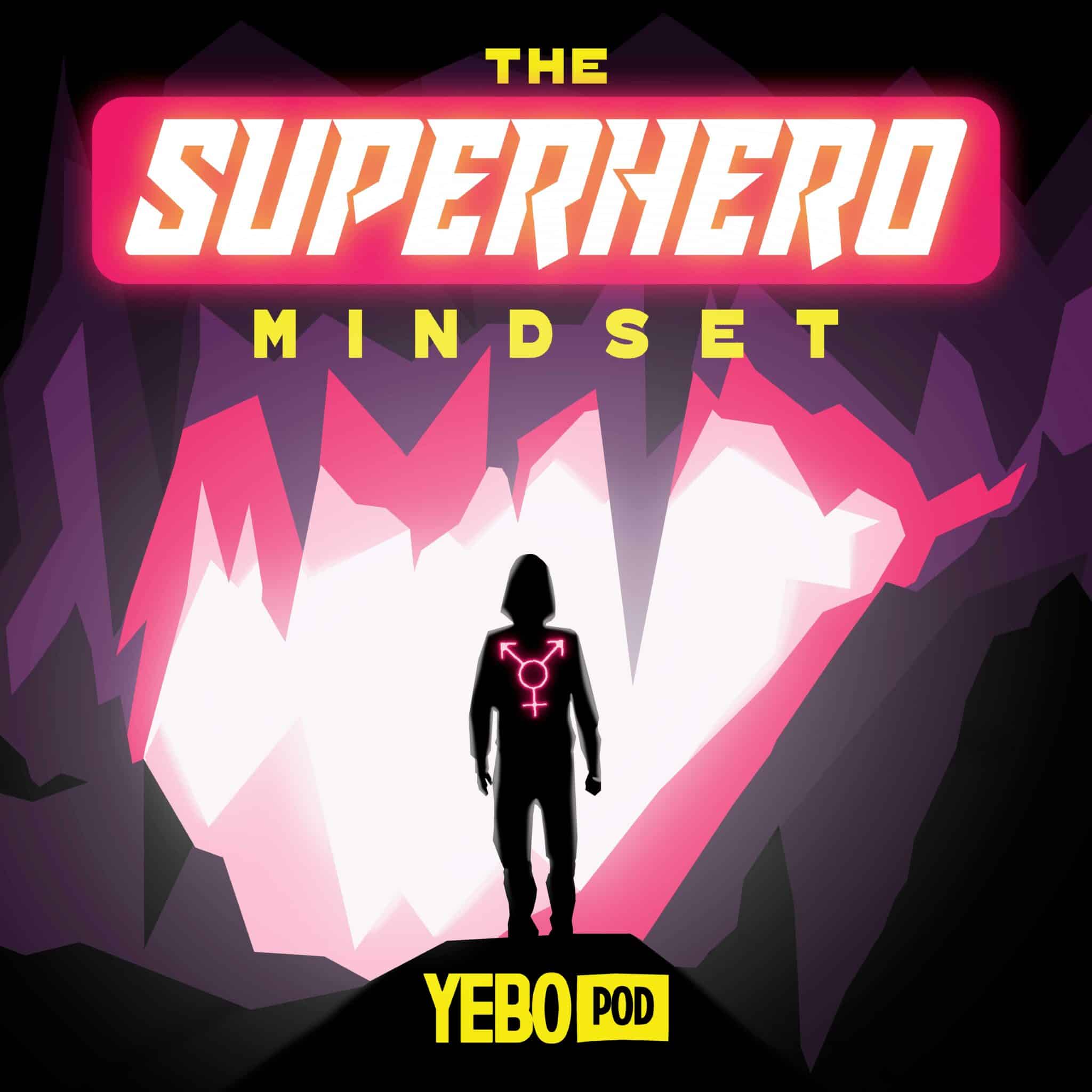The Superhero Mindset - YEBO